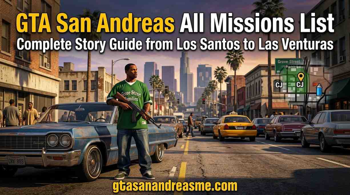 All GTA San Andreas Missions Explained – Step-by-Step
